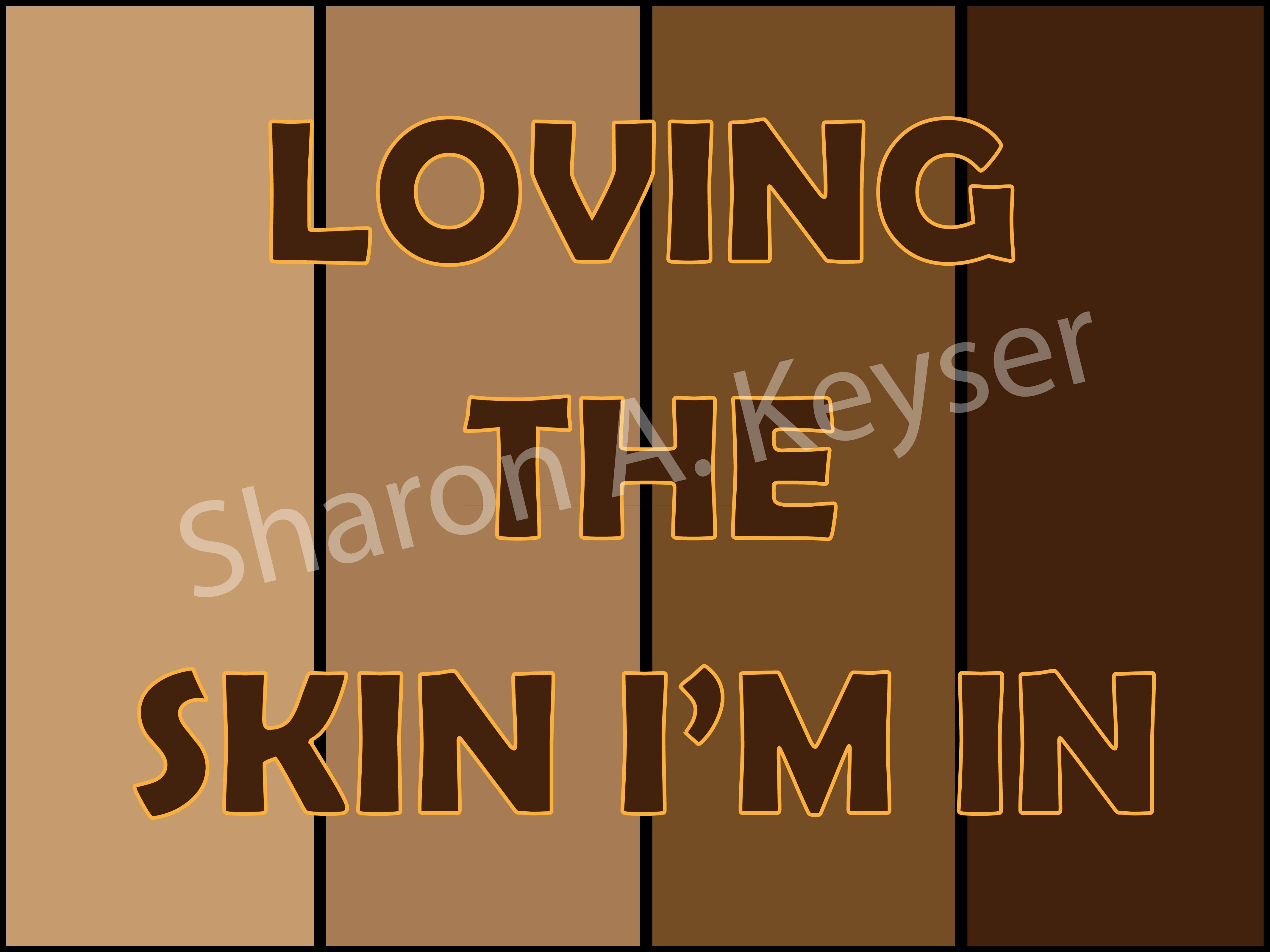 Loving The Skin I'm In – SKCreations, LLC